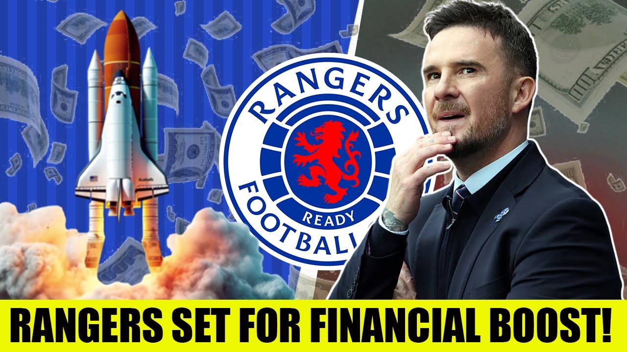 Rangers Set For MASSIVE Financial BOOST After Latest Developments ...