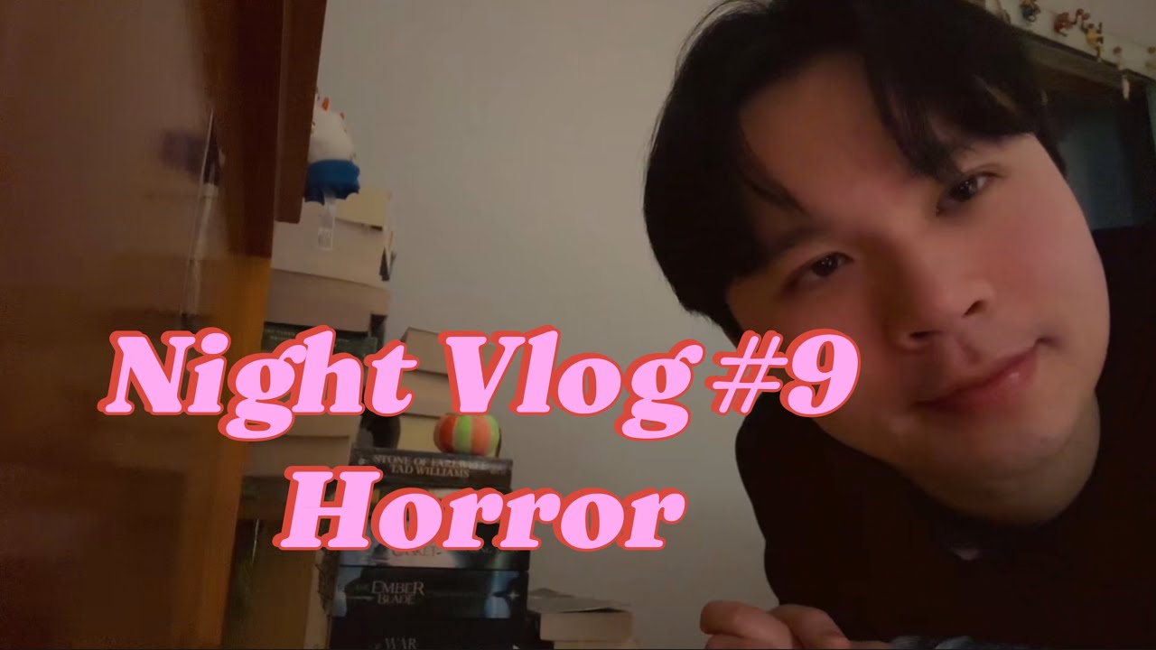 Night Vlog #9 - Horror - YouTube
