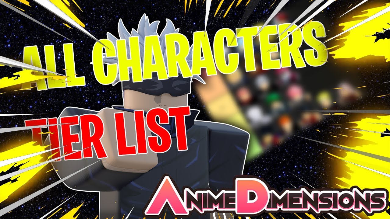 [ALL CHARACTERS] NEW ANIME DIMENSIONS TIER LIST | ANIME DIMENSIONS ...