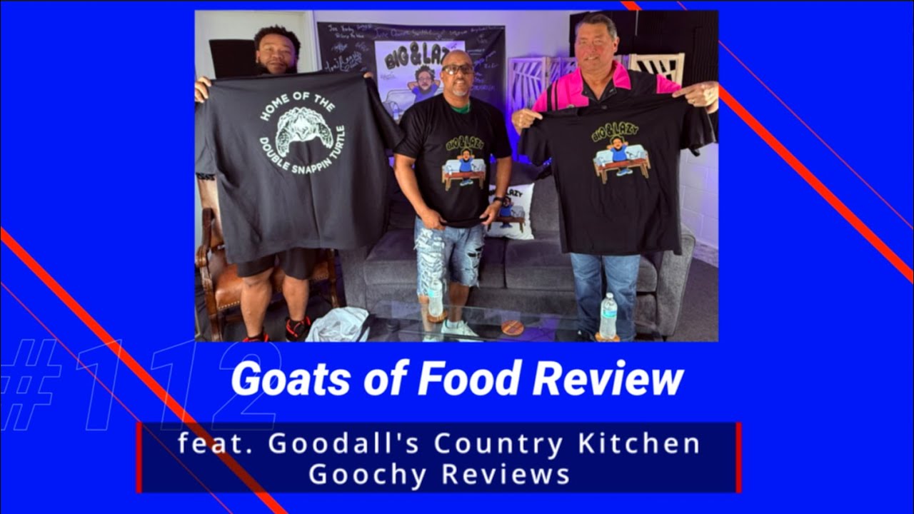 Episode 112 | Goats of Food Review feat. Goodall's Country Kitchen ...
