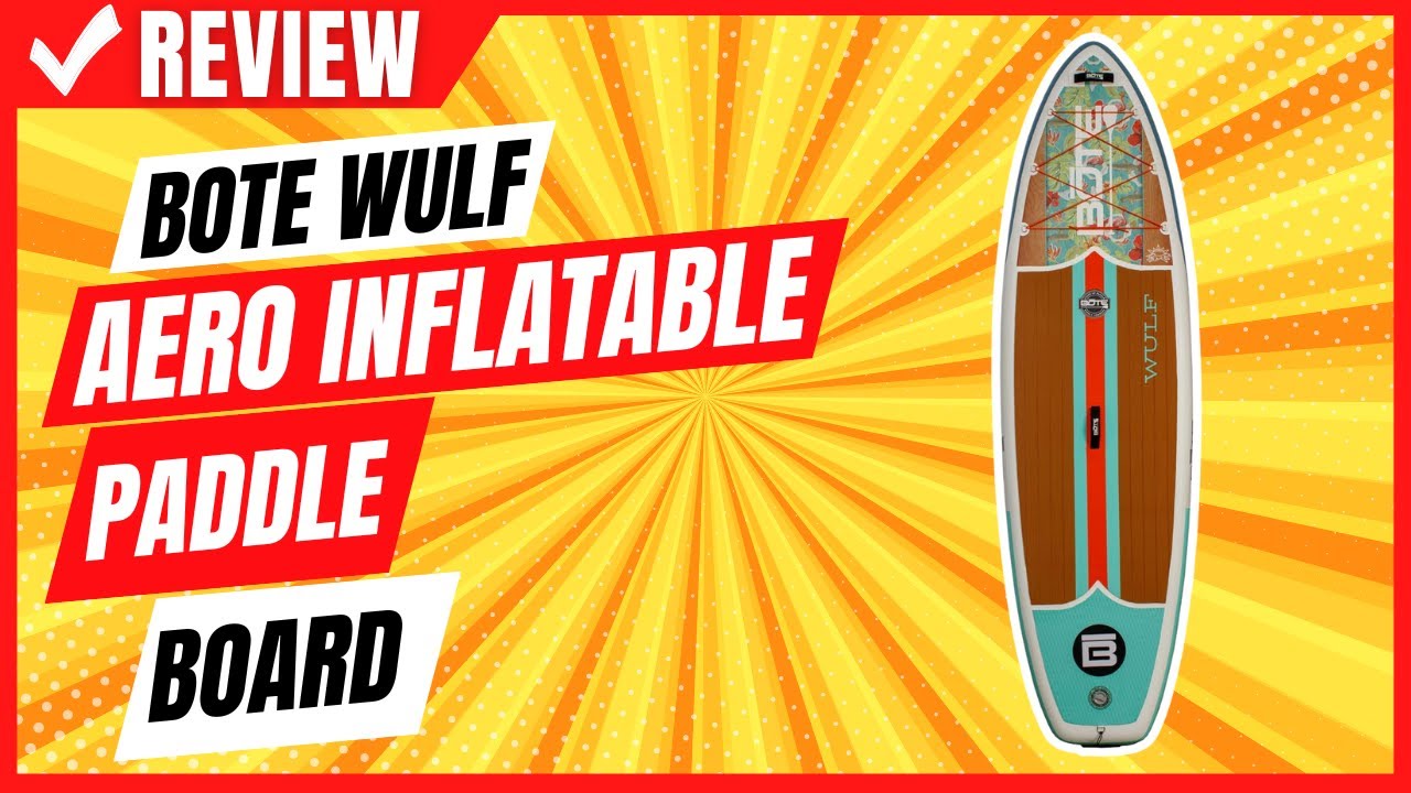 BOTE Wulf Aero 10'4 Inflatable Paddle Board Review - YouTube