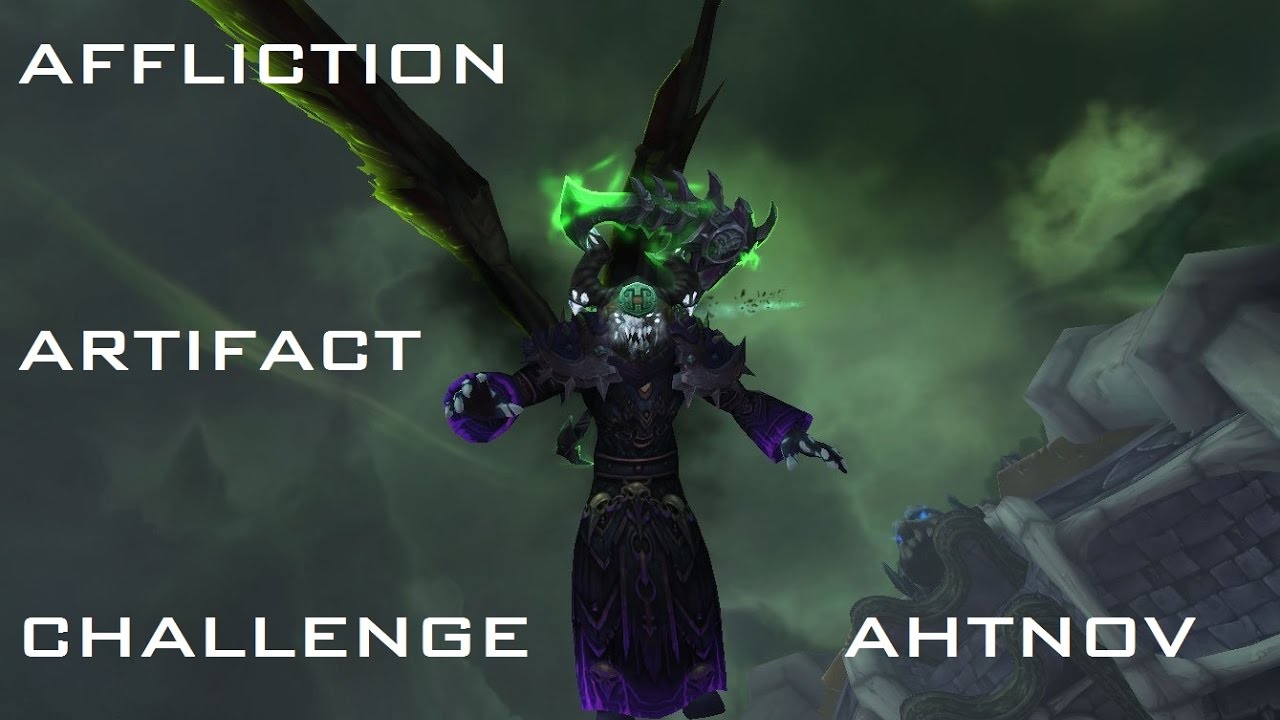 Affliction Warlock Artifact Challenge (with ring) \approx 890/5 ilvl ...