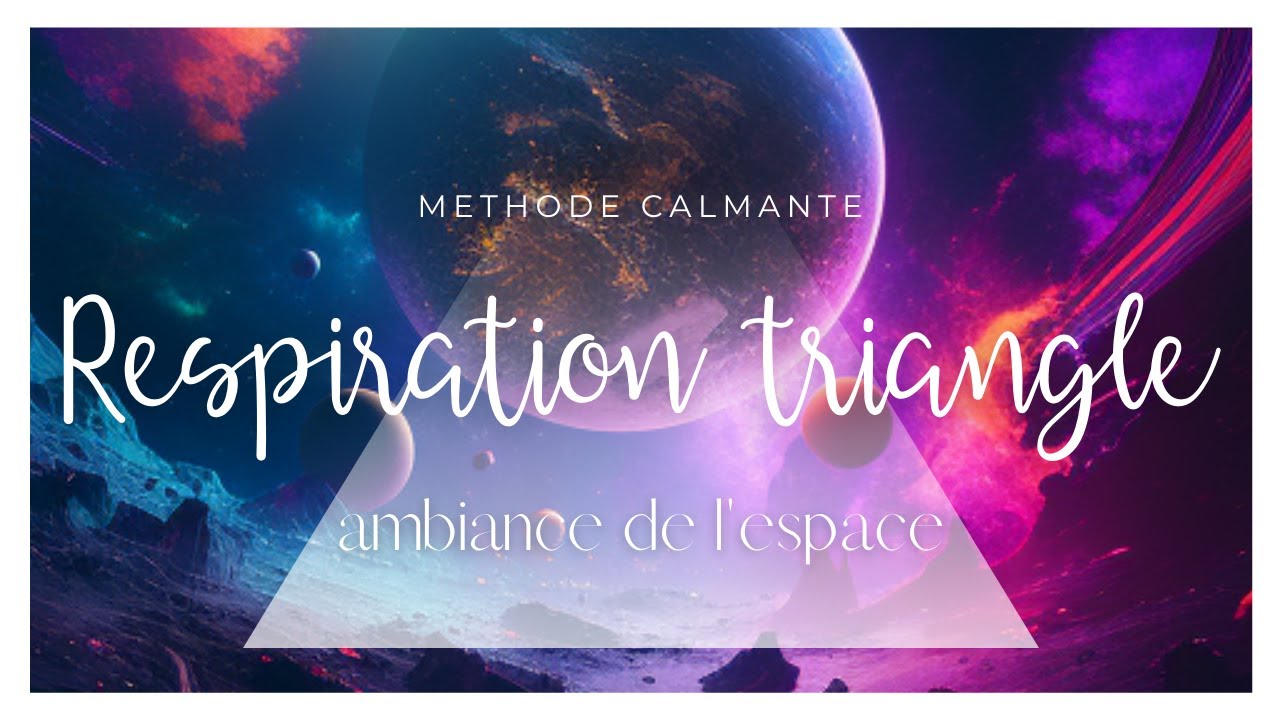 RESPIRATION TRIANGLE APAISANTE / 5 MIN / METHODE CALMANTE / AMBIANCE DE ...