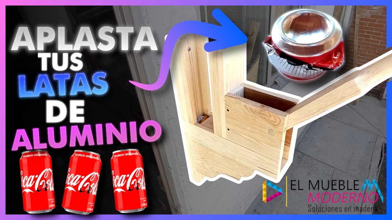 Como Aplastar latas de Aluminio #ElMuebleModerno - YouTube
