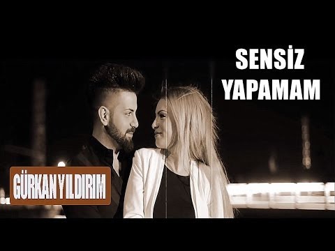 Gürkan Yıldırım - Sensiz Yapamam (Official Video)