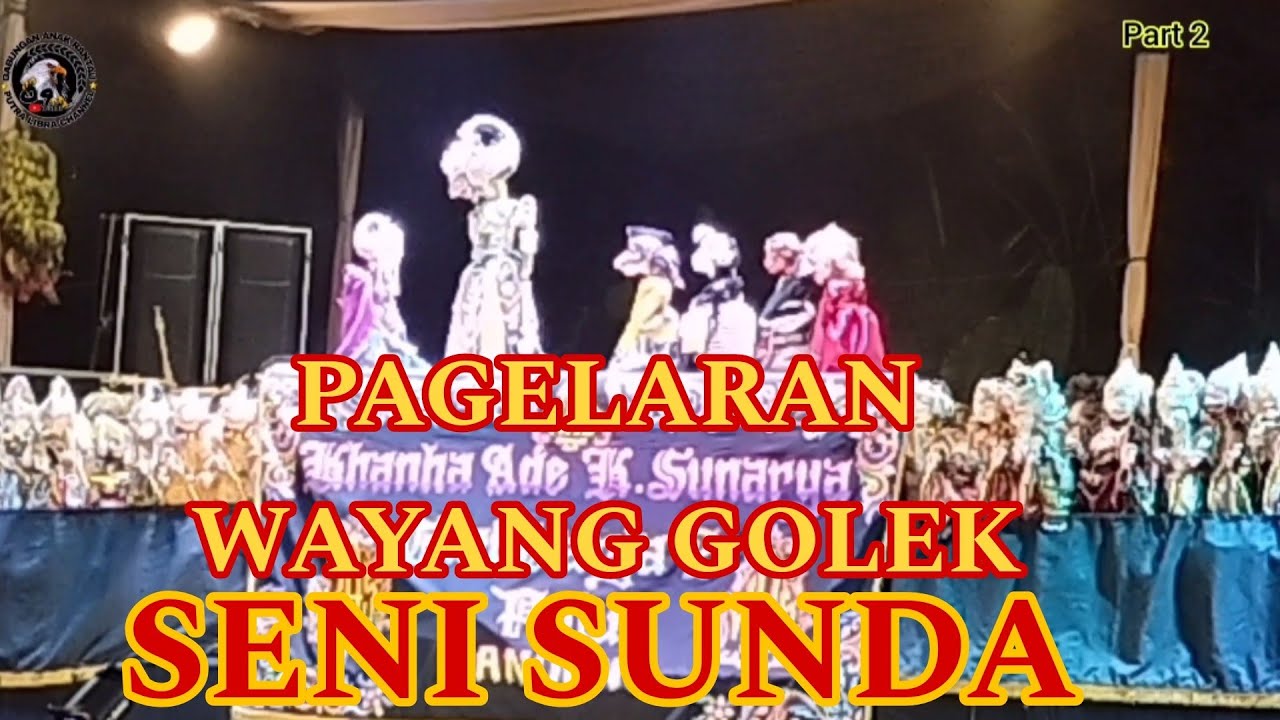 Part 2. PAGELARAN WAYANG GOLEK SENI SUNDA. LIVE LEBAK GEDE. DESA ...