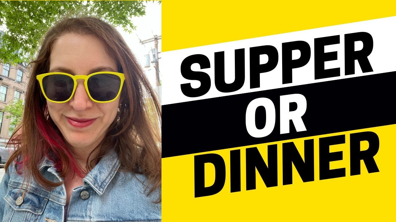 2074 - Dinner or Supper? What's the Difference? - YouTube