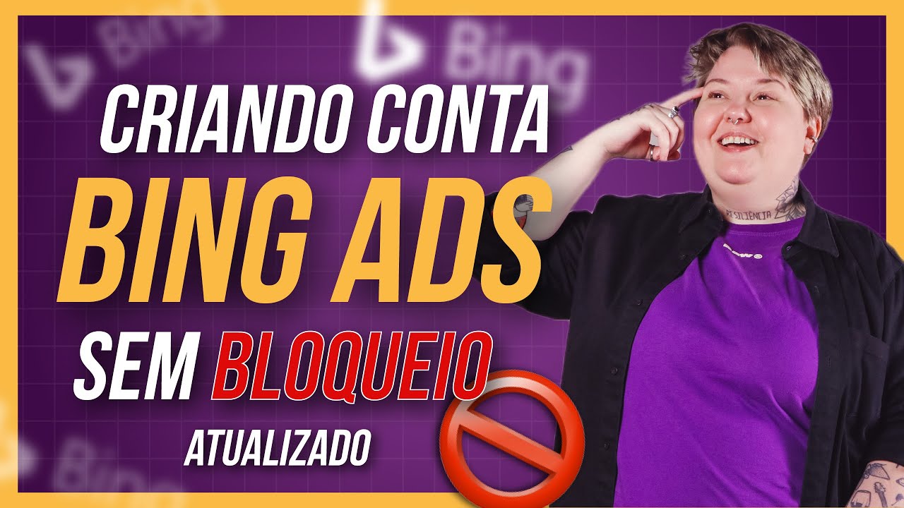 [BING ADS] Como Criar Conta no Bing Ads? Tutorial Passo a Passo de Como Criar Conta no Bing ...