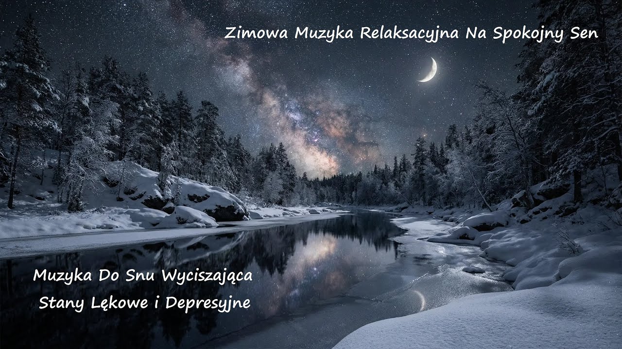 Zimowa Muzyka Relaksacyjna Na Spokojny Sen ♫ Muzyka Do Snu Wyciszająca ...