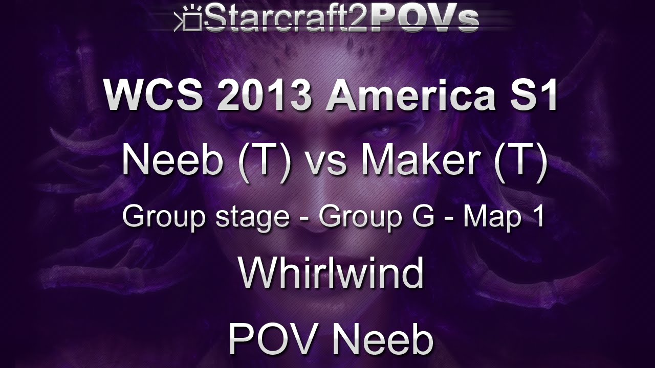 SC2 HotS - WCS 2013 AM S1 CL - Neeb vs Maker - Group G - Map 1 ...