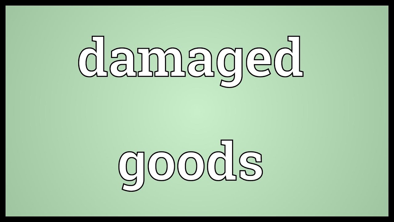 Damaged Goods Meaning YouTube damaged-goods-meaning-youtube