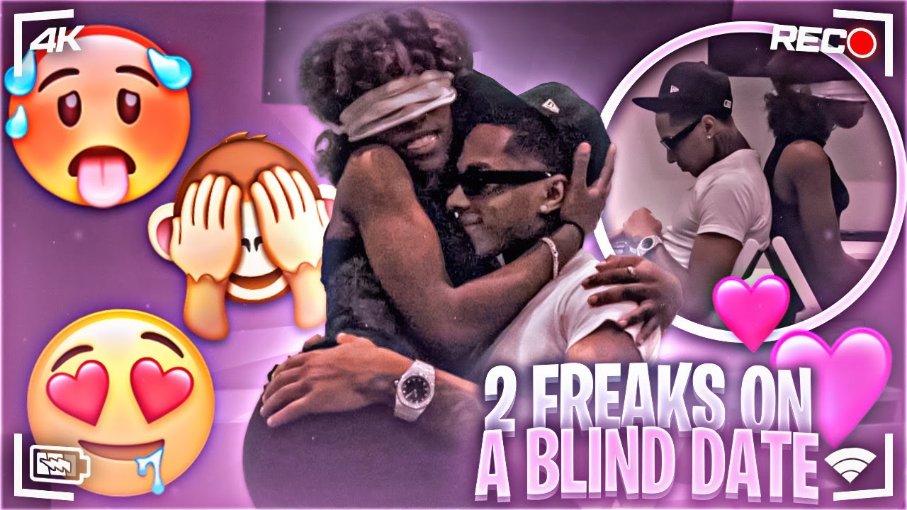 I PUT 2 FREAKS ON A BLIND DATE💦😈 **GONE RIGHT**🥵 - YouTube
