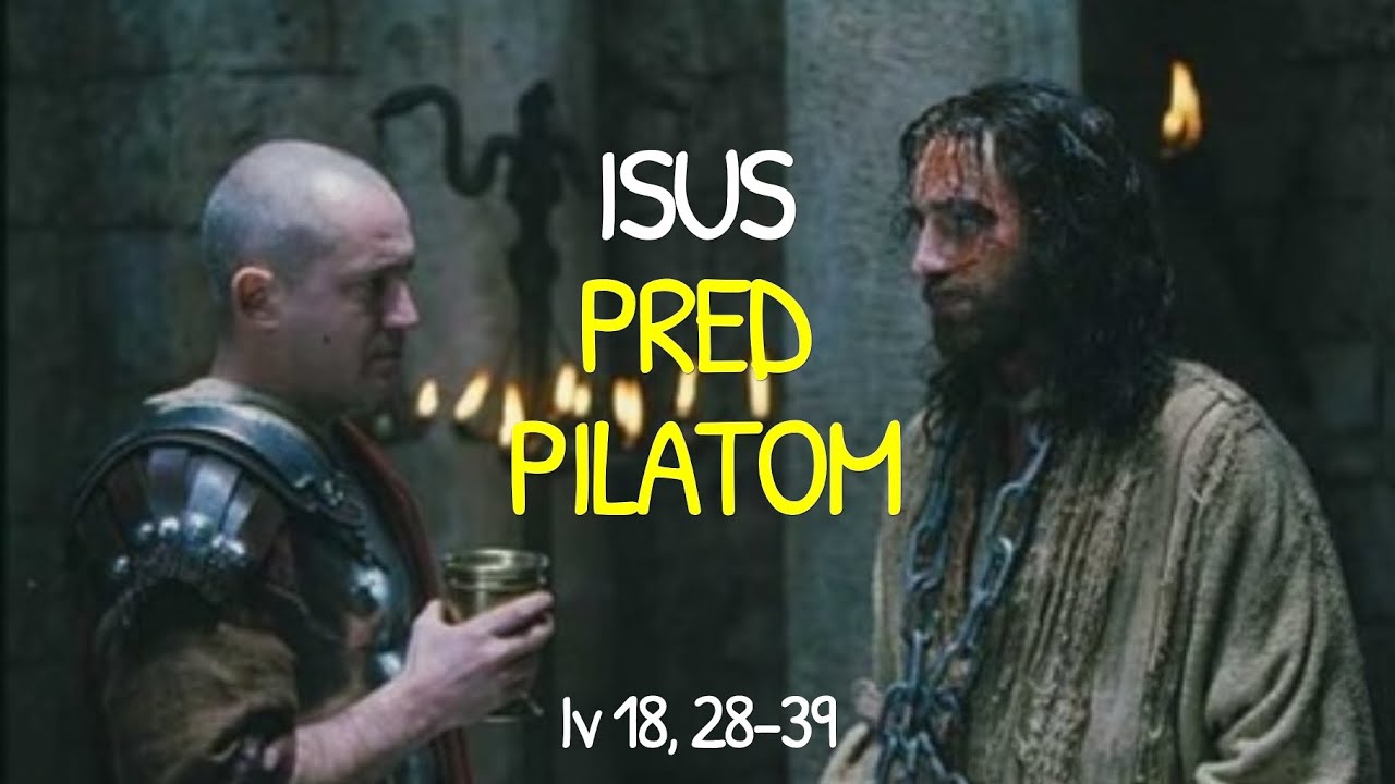 ISUS PRED PILATOM (Iv 18, 28-39) - Tumačenje Ivanova evanđelja - YouTube