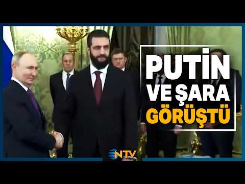 Rusya Devlet Başkanı Putin ve Suriye Lideri Şara Görüşmesinde Neler Konuşuldu? | NTV