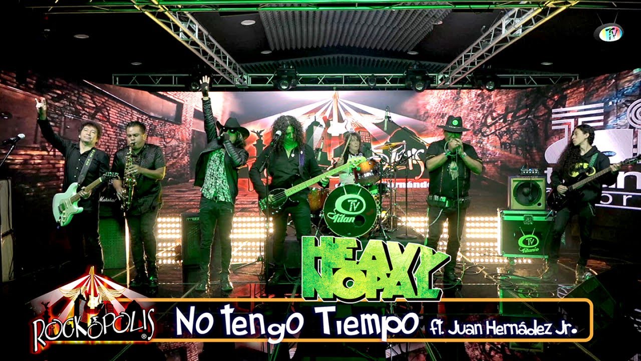 Heavy Nopal, Juan Hernández Jr. - No tengo Tiempo (Video Oficial) - YouTube