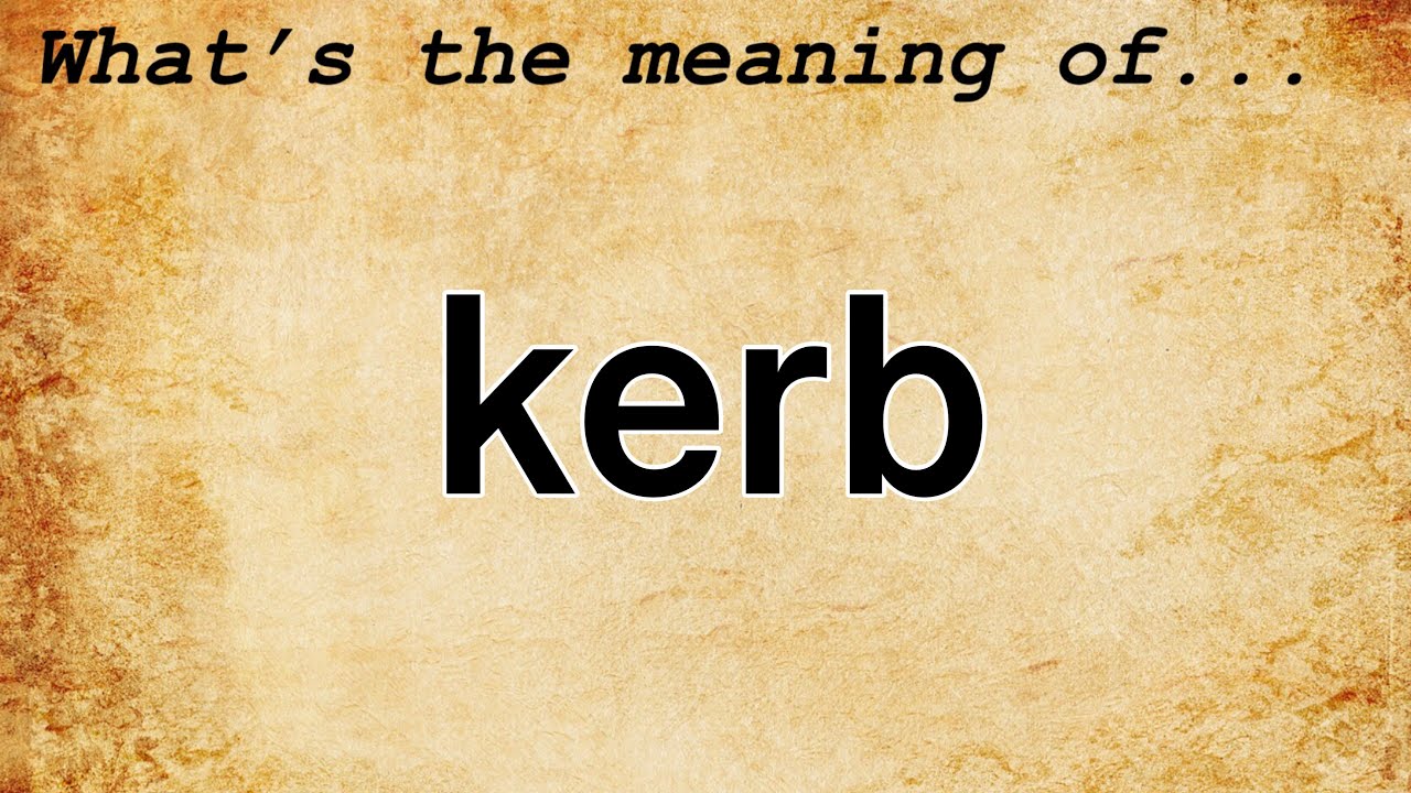 Kerb Meaning Definition Of Kerb YouTube kerb-meaning-definition-of-kerb-youtube