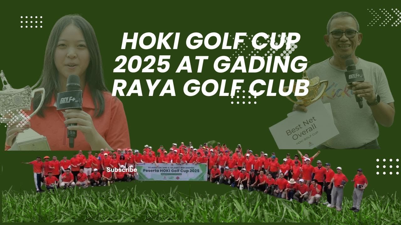 HOKI GOLF CUP 2025 AT GADING RAYA GOLF CLUB - YouTube