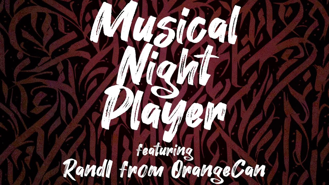 Musical Night Player featuring RandI from OrangeCan / Ego Da Template ...