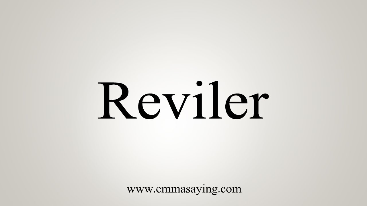 How To Say Reviler - YouTube