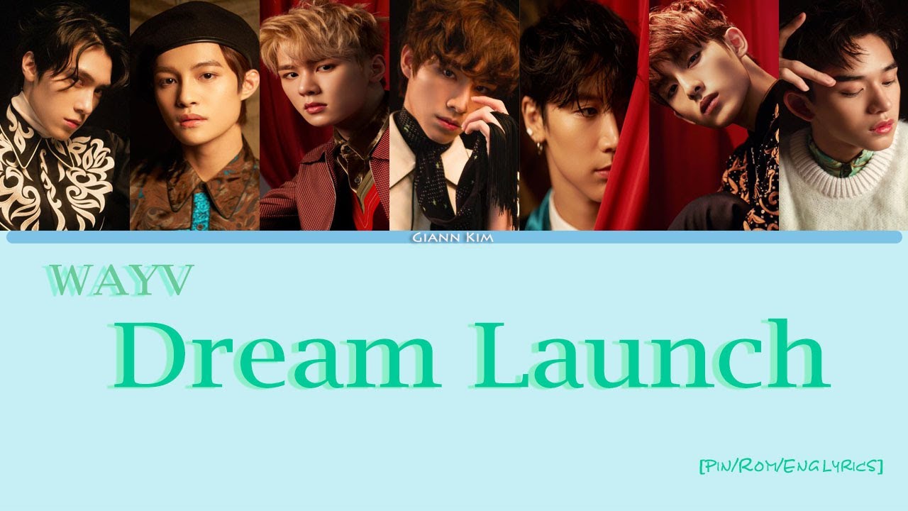 [PIN/ROM/ENG] WAYV - DREAM LAUNCH (梦想发射计划) LYRICS - YouTube