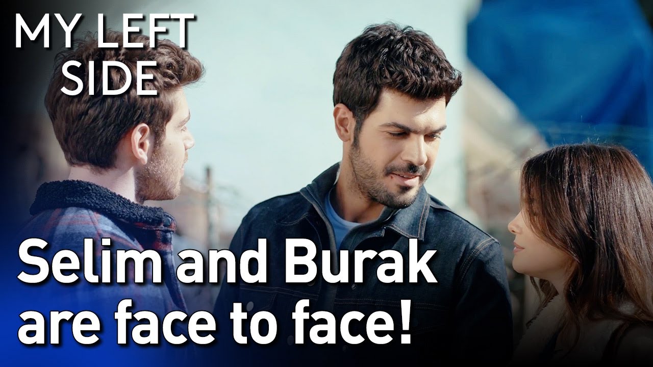 Selim And Burak Are Face To Face!😤👊 - Sol Yanım | My Left Side - YouTube