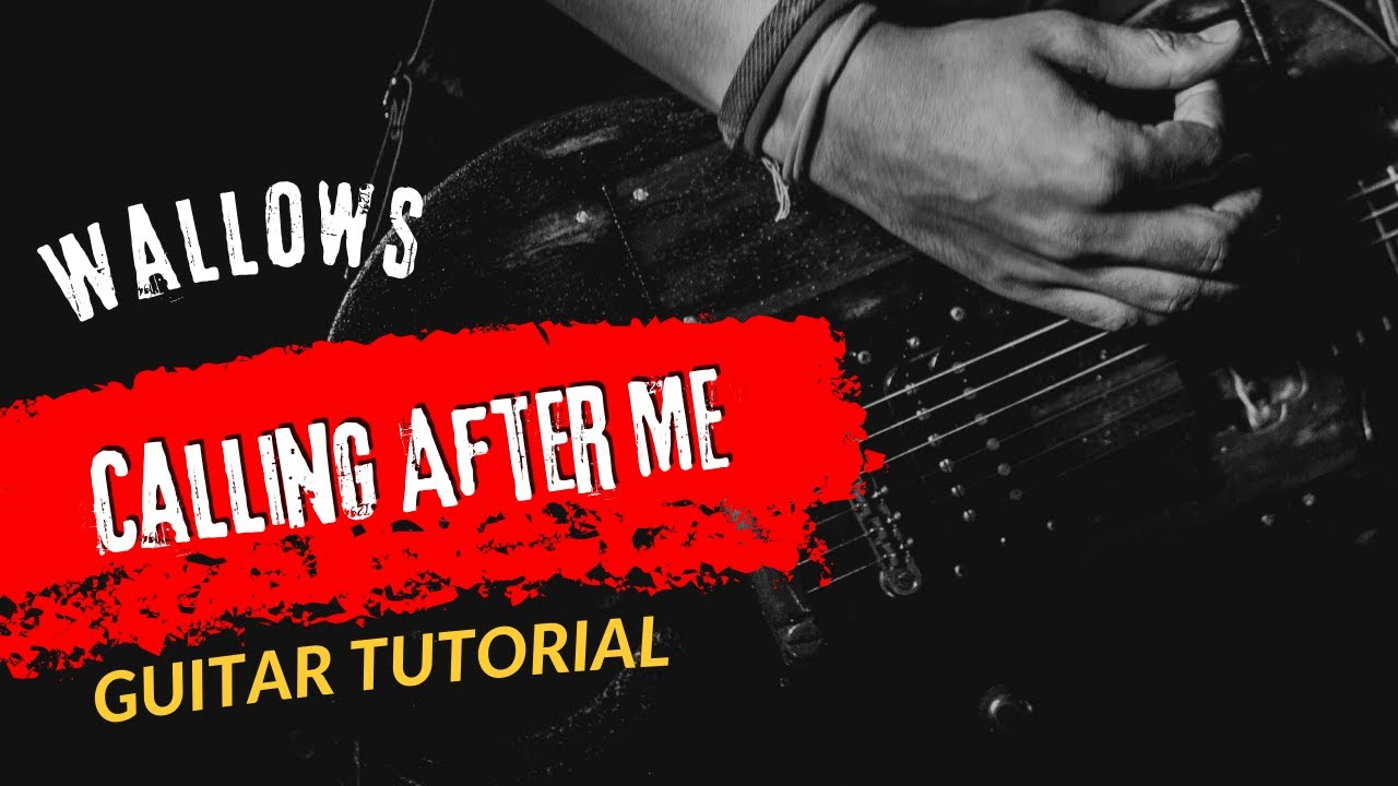 Guitar Tutorial With Song Wallows Calling After Me - YouTube