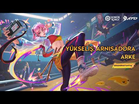 Yükseliş: Arnisadora Arke l Seslendirme Tanıtımı l Honor of Kings