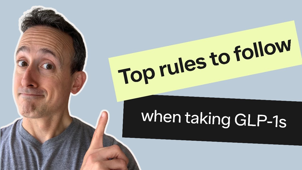 Top rules to follow while on GLP-1s - YouTube