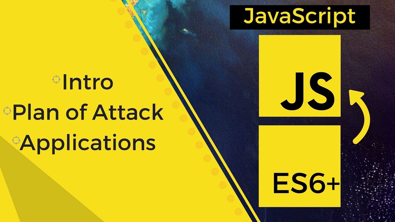 JavaScript ES6 1 Intro Plan Of Attack Applications Why javascript-es6-1-intro-plan-of-attack-applications-why