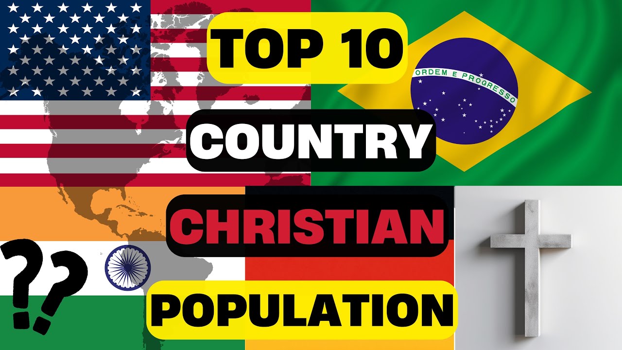 Christian Crossroads: Top 10 Countries with the Largest Christian ...