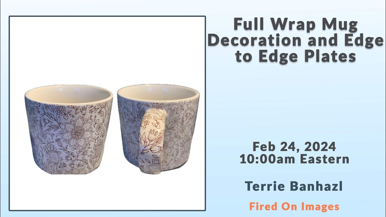 Full Wrap Mug Decoration and Edge to Edge Plates - YouTube