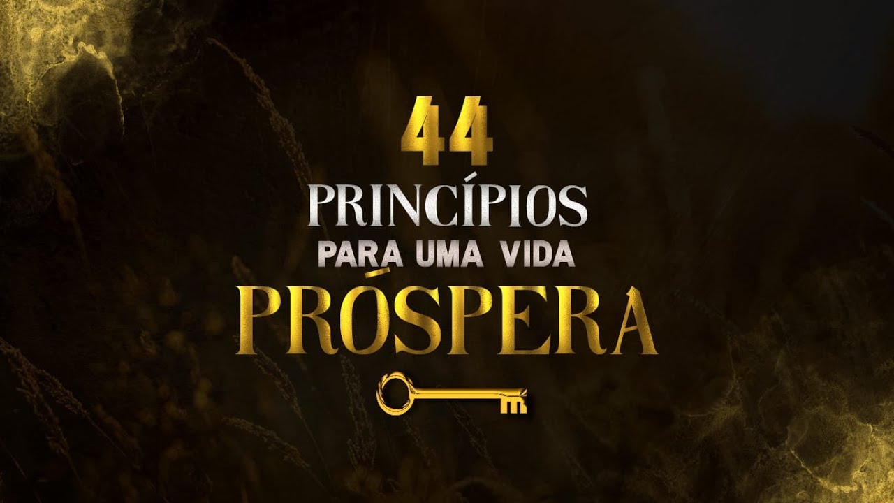 44 Princípios para uma Vida Próspera - YouTube