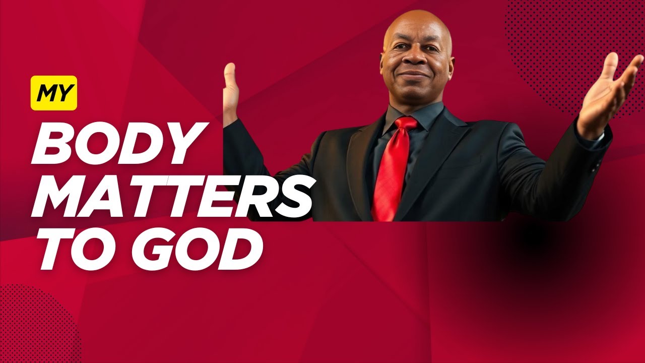 Does My Body Matter to God? - YouTube