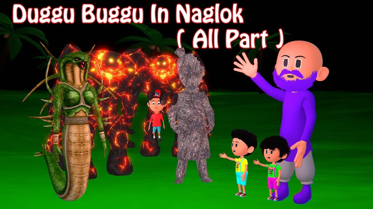 DUGGU BUGGU IN NAGLOK ALL PART | GULLI BULLI | MONSTER | DUGGU BUGGU ...