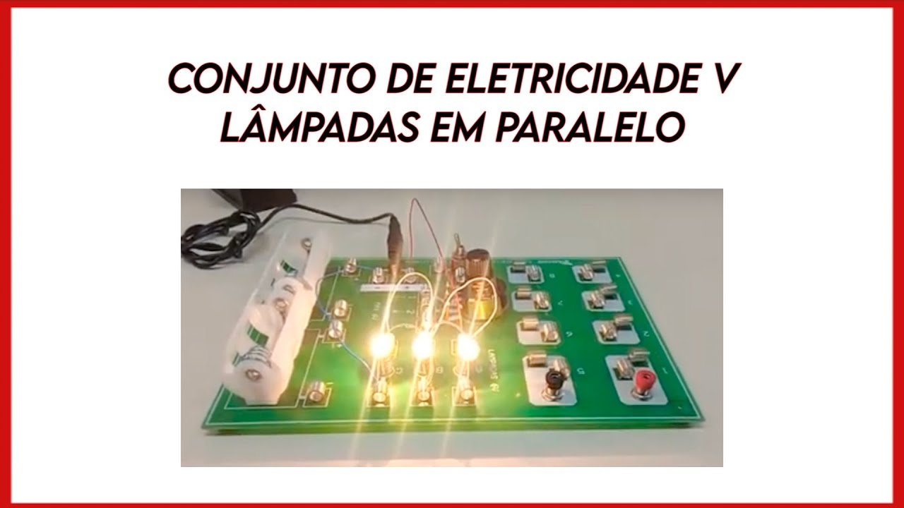 Experimentando: Conj. elet. V - Lâmpadas em paralelo/Electricity set V ...
