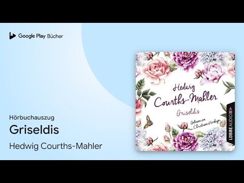 „Griseldis“ von Hedwig Courths-Mahler · Hörbuchauszug