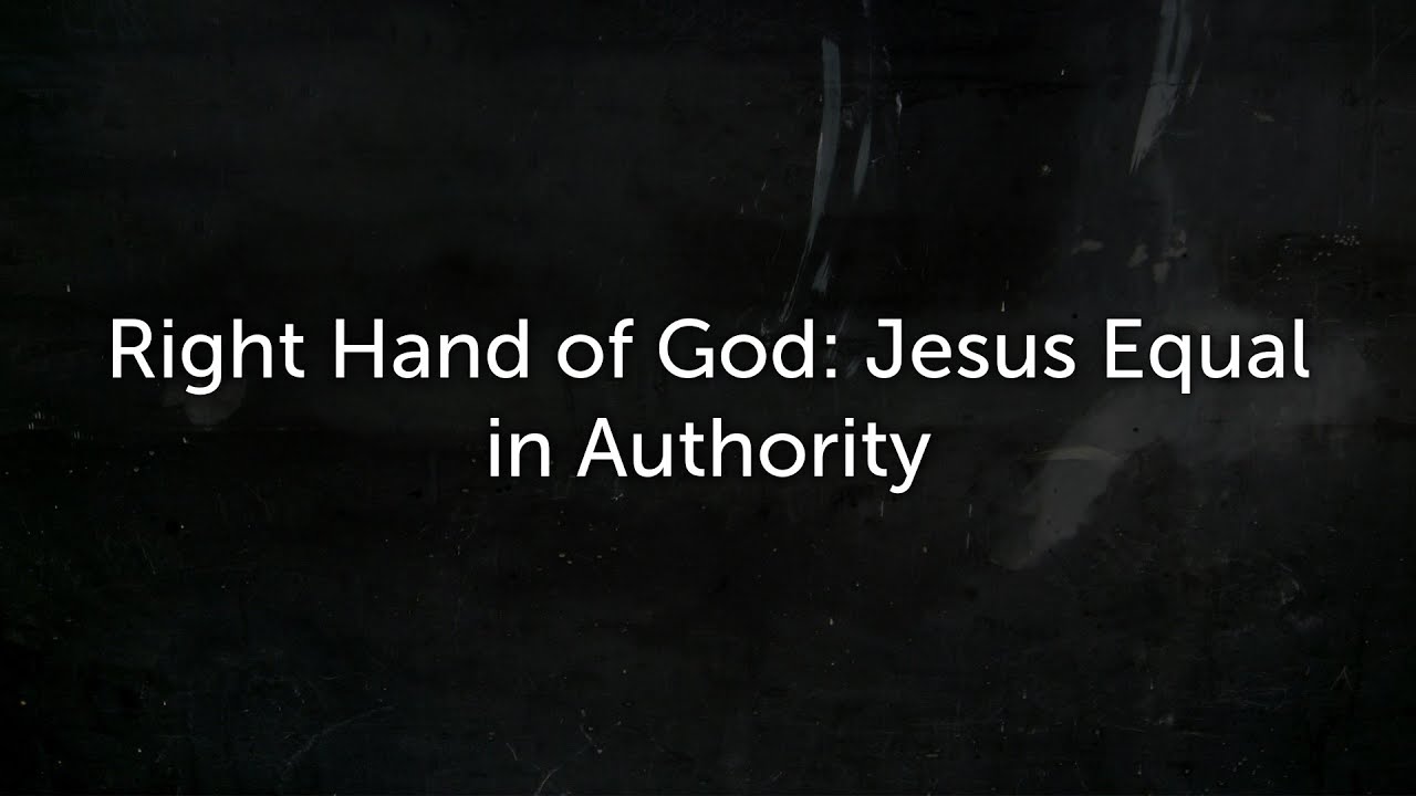 Right Hand of God: Jesus Equal in Authority - YouTube