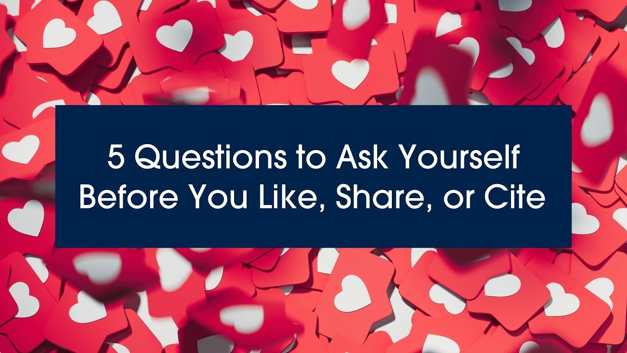 5 Questions To Ask Yourself Before You Like, Share, or Cite - YouTube