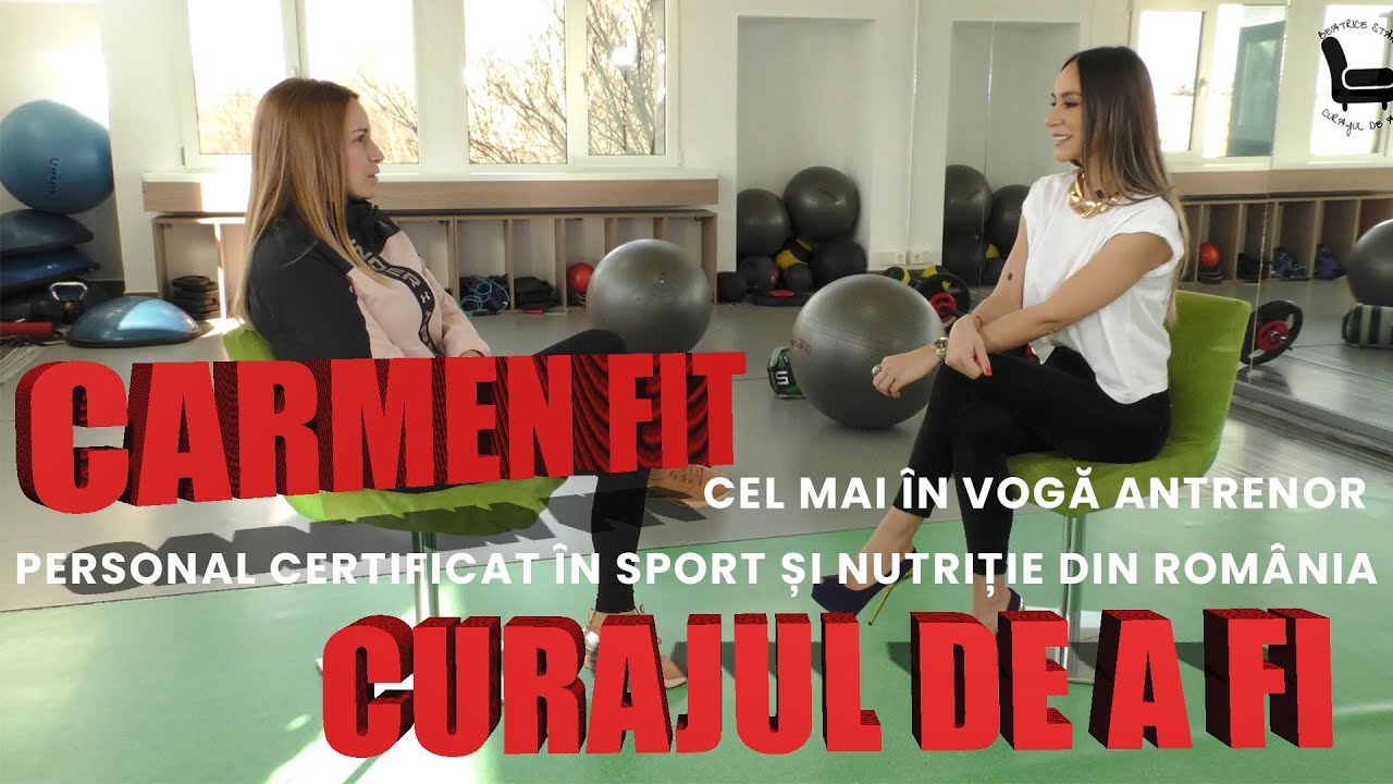 Curajul de a fi Carmen Fit Omul din spatele imaginii - YouTube