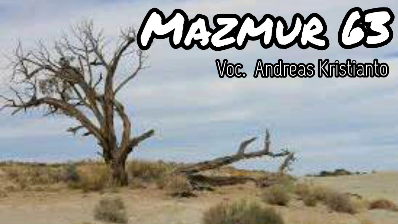 Mazmur 63 (GKI) spesial dinyanyikan Andreas Kristianto 💝 - YouTube