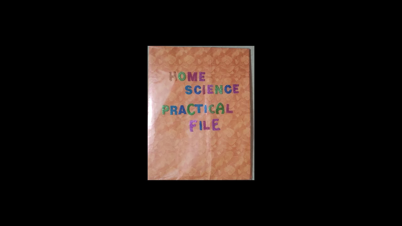 home science practical file class 12 session 2020 to 2021 step by step ...