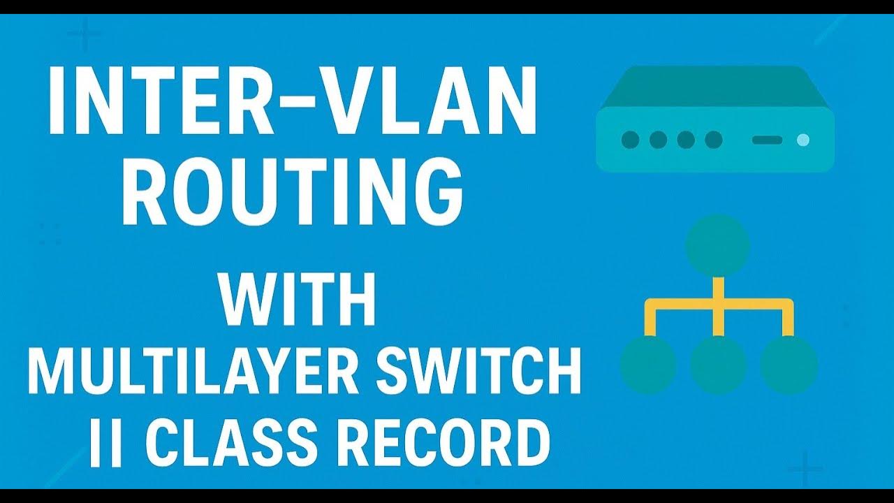 Inter-VLAN routing with Multilayer Switch || Class Record - YouTube