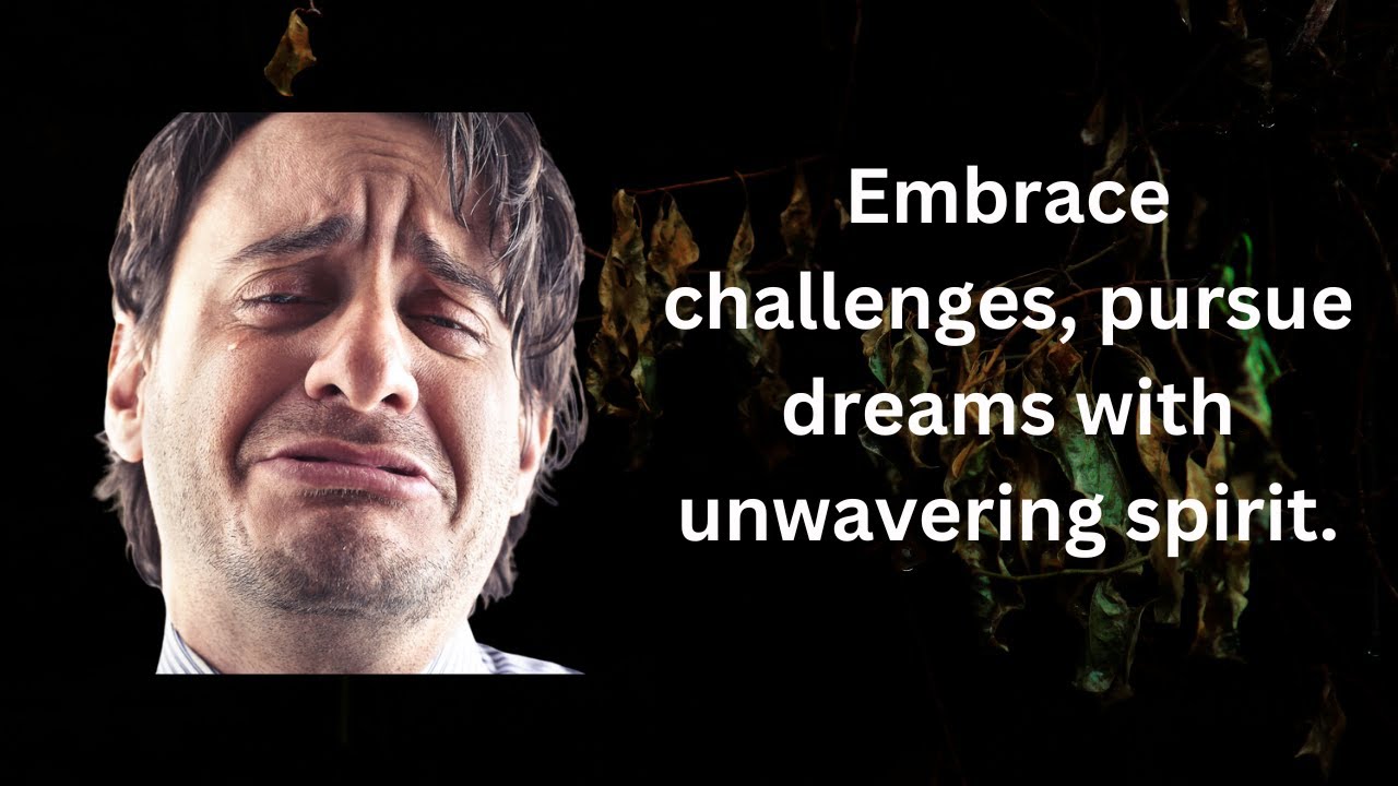 Unwavering Spirit: Embracing Challenges and Pursuing Dreams - YouTube