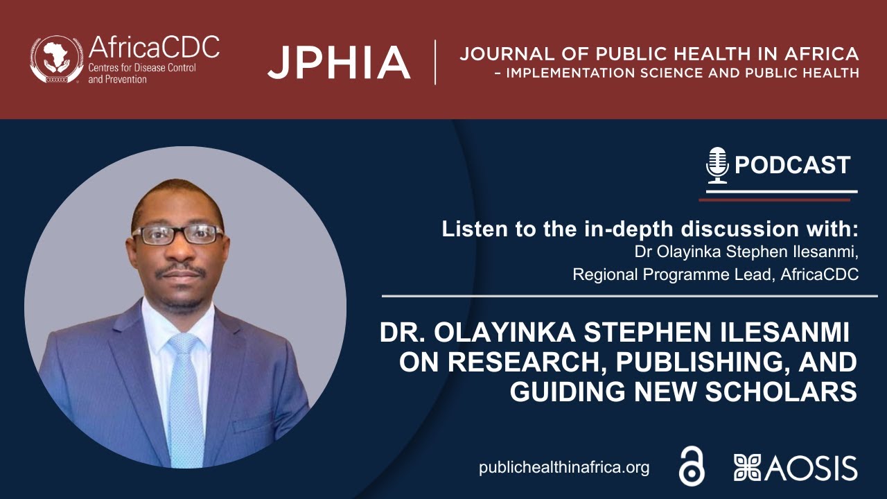 Dr Olayinka Stephen Ilesanmi on research, publishing, and guiding new ...