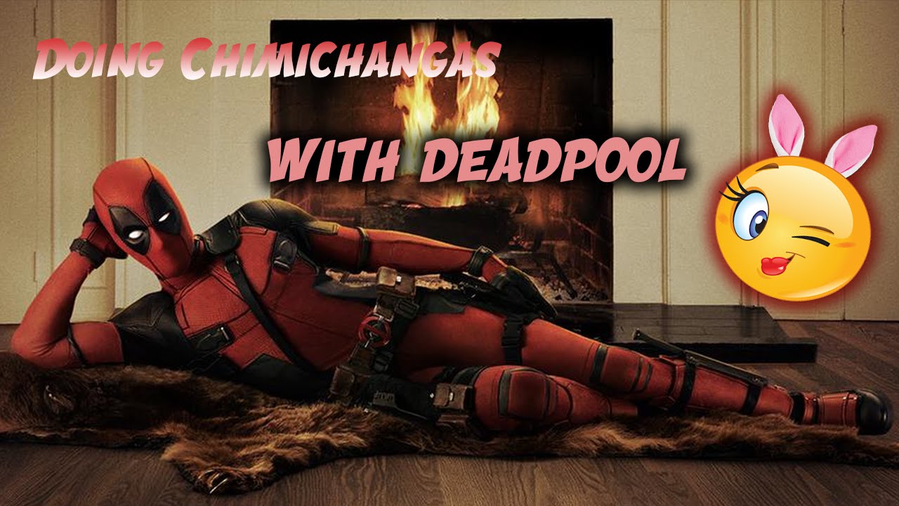 Deadpool-Chimichangas with Deadpool - YouTube