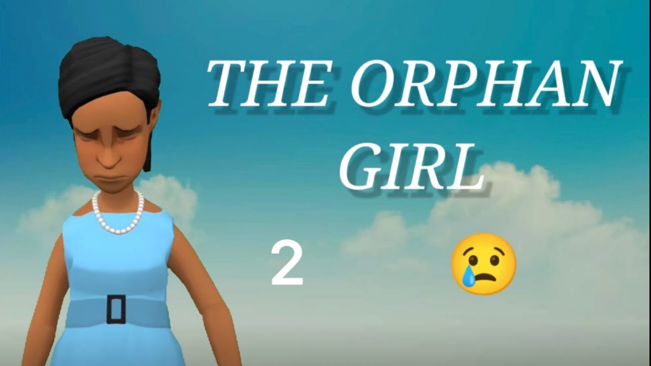THE ORPHAN GIRL-2 _ You Must Watch Now - YouTube