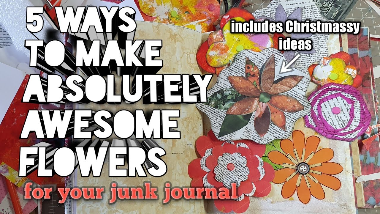 5 Ways to Make Absolutely Awesome Flowers for Your Junk Journal 😍 - YouTube