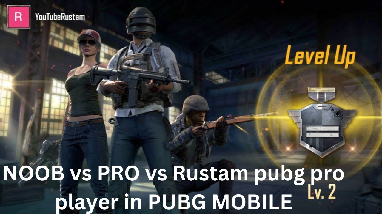 NOOB vs PRO vs Rustam pubg pro player in PUBG MOBILE - YouTube