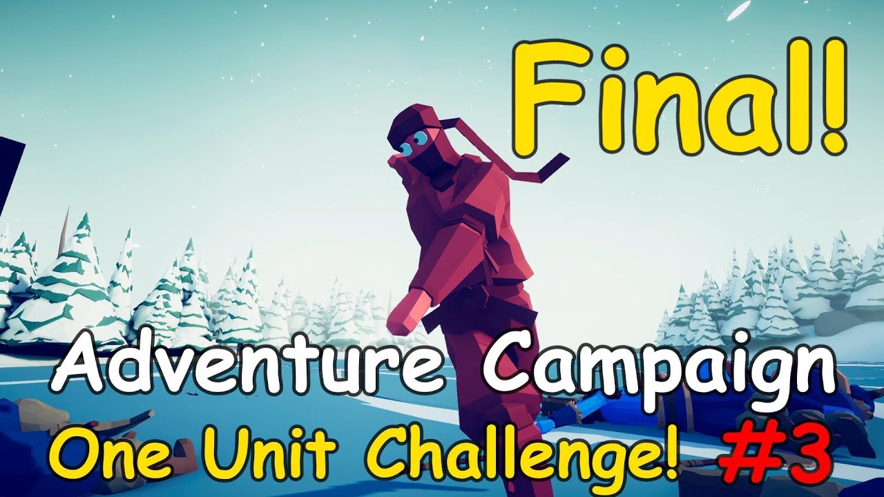 TABS | The Adventure Campaign (One Unit Challenge) #3 - Final - YouTube