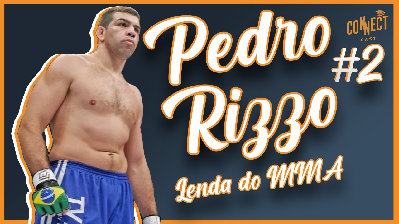 Campeão moral do UFC e lenda do MMA Pedro Rizzo no Connect Cast - YouTube